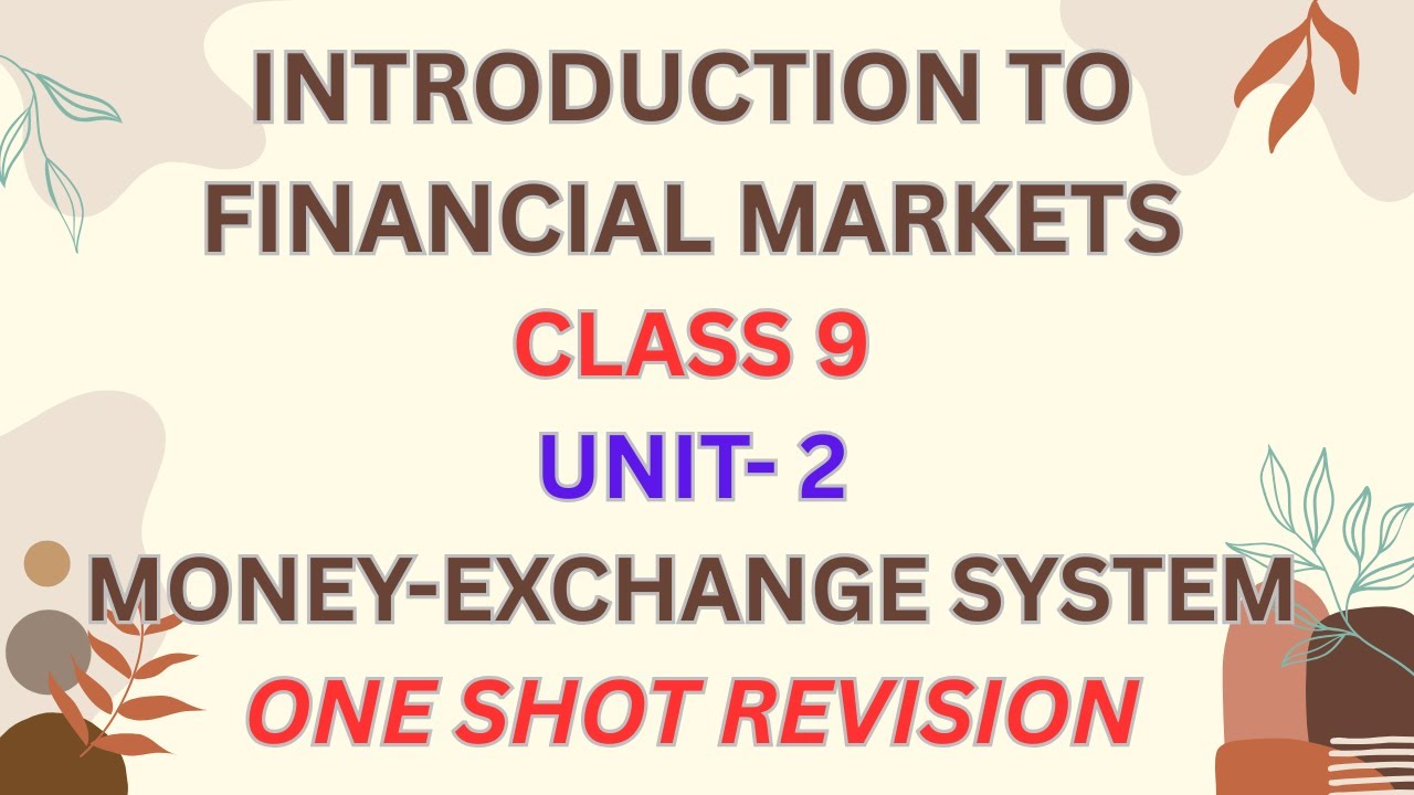 INTRODUCTION TO FINANCIAL MARKETS I MONEY -EXCHANGE SYSTEM | CLASS 9 ...