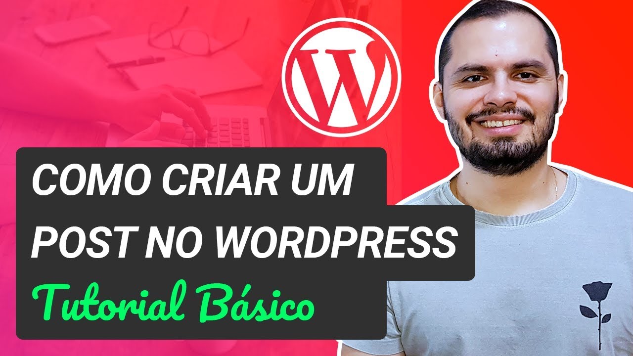 COMO CRIAR UM POST NO WORDPRESS - TUTORIAL BÁSICO | POR FRED BUENO ...
