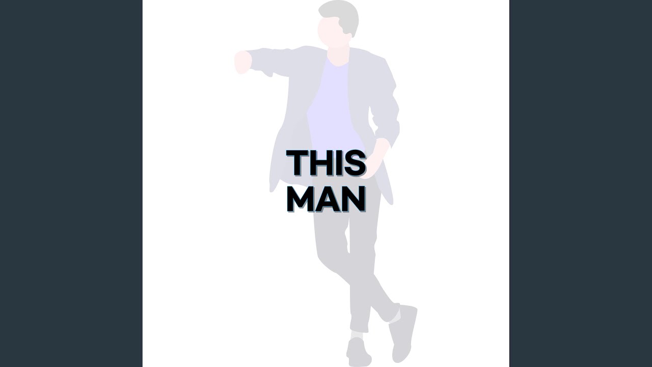 THIS MAN - YouTube