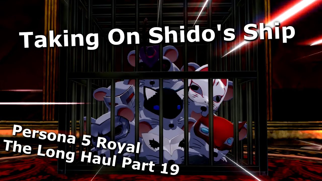 Taking On Shido's Ship - P5R The Long Haul Part 19 - YouTube
