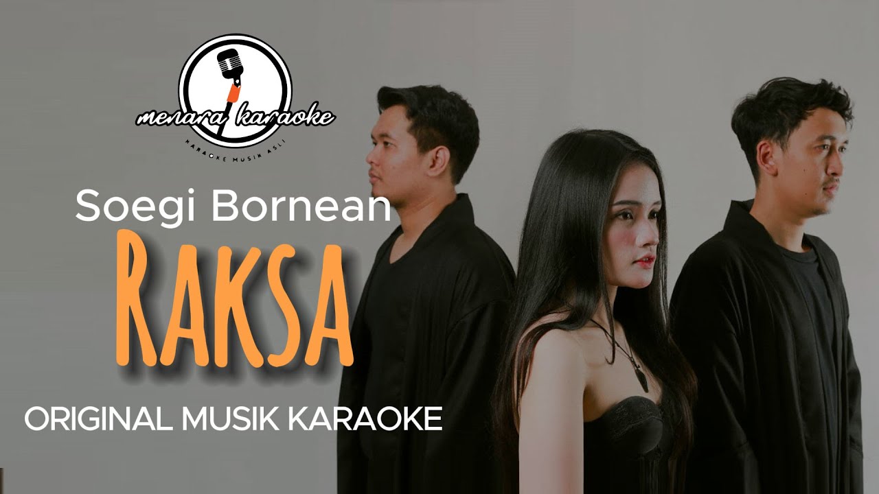 Raksa - Soegi Bornean || KARAOKE ORIGINAL - YouTube