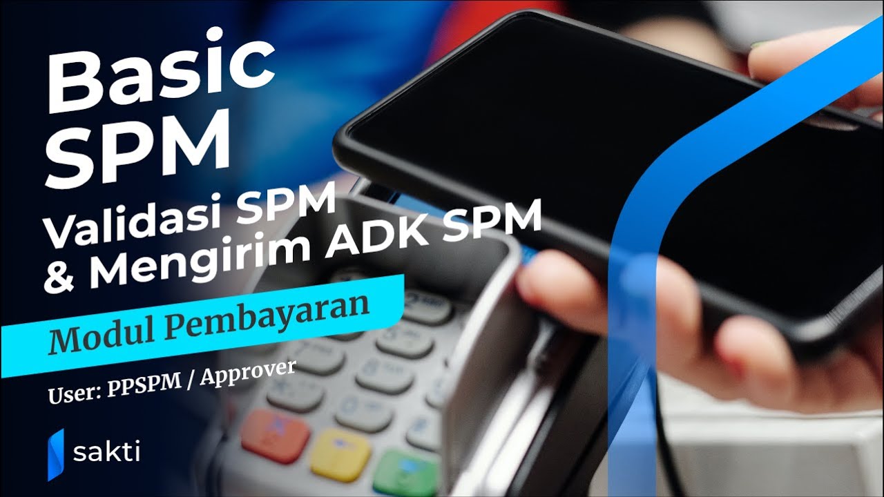 Modul Pembayaran - Basic Pembuatan SPM: Validasi SPM & Mengirim ADK SPM ...