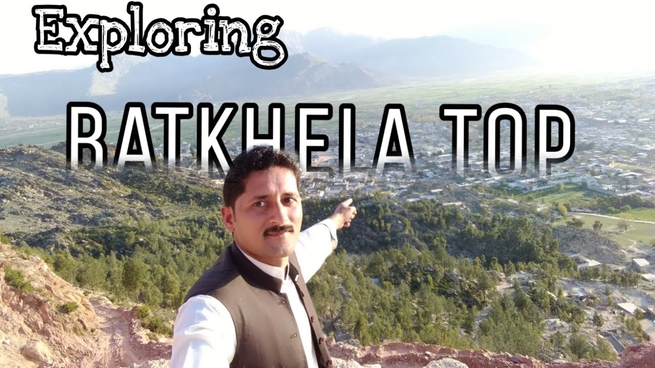 Batkhela Top, Malakand Kpk ! Exploring Pakistan ! Zeeshan Ahmad - YouTube