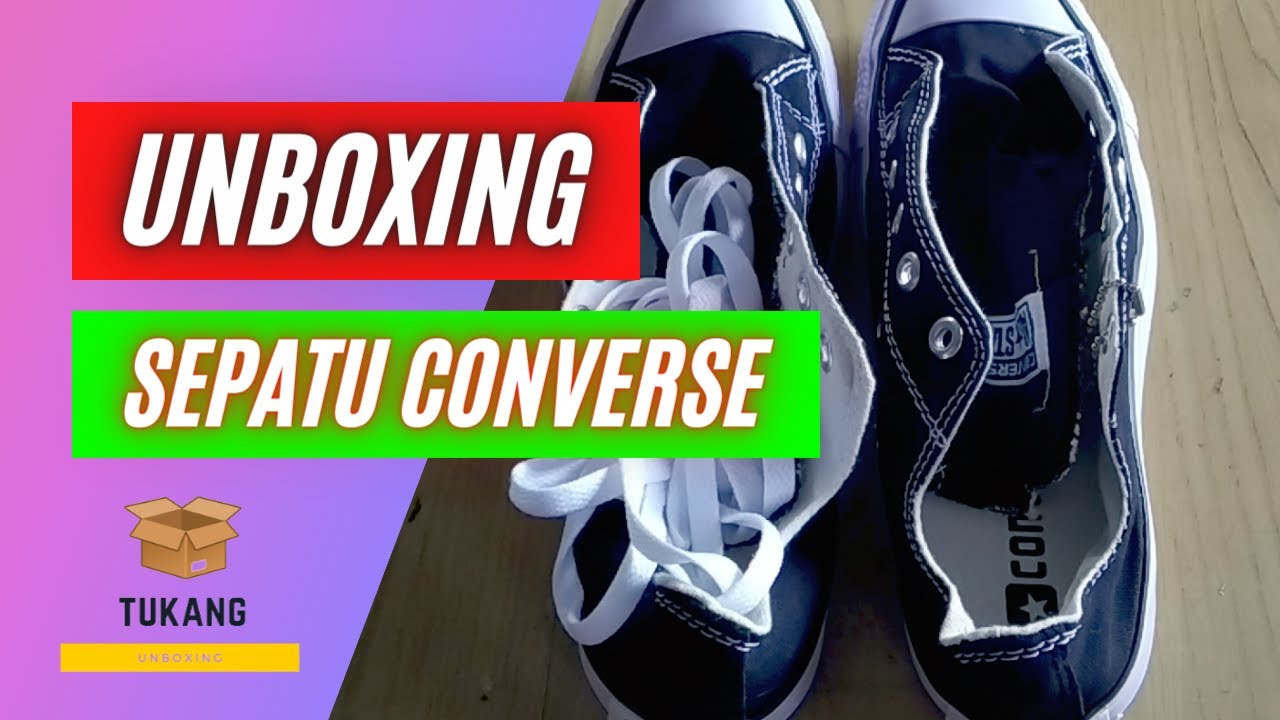 Unboxing sepatu Converse pria dan wanita kekinian | Tukang unboxing ...