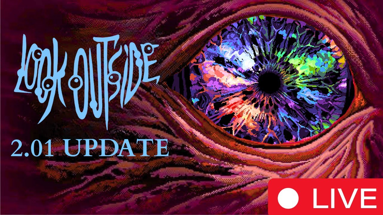Look Outside 2.01 Update Stream Pt. 3 - Endings - YouTube