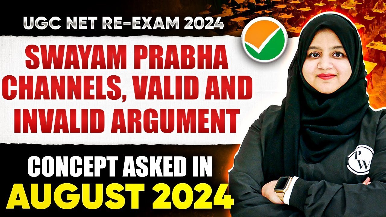 UGC NET Paper 1: SWAYAM Prabha Channels, Valid and Invalid Argument- Concept asked in August ...