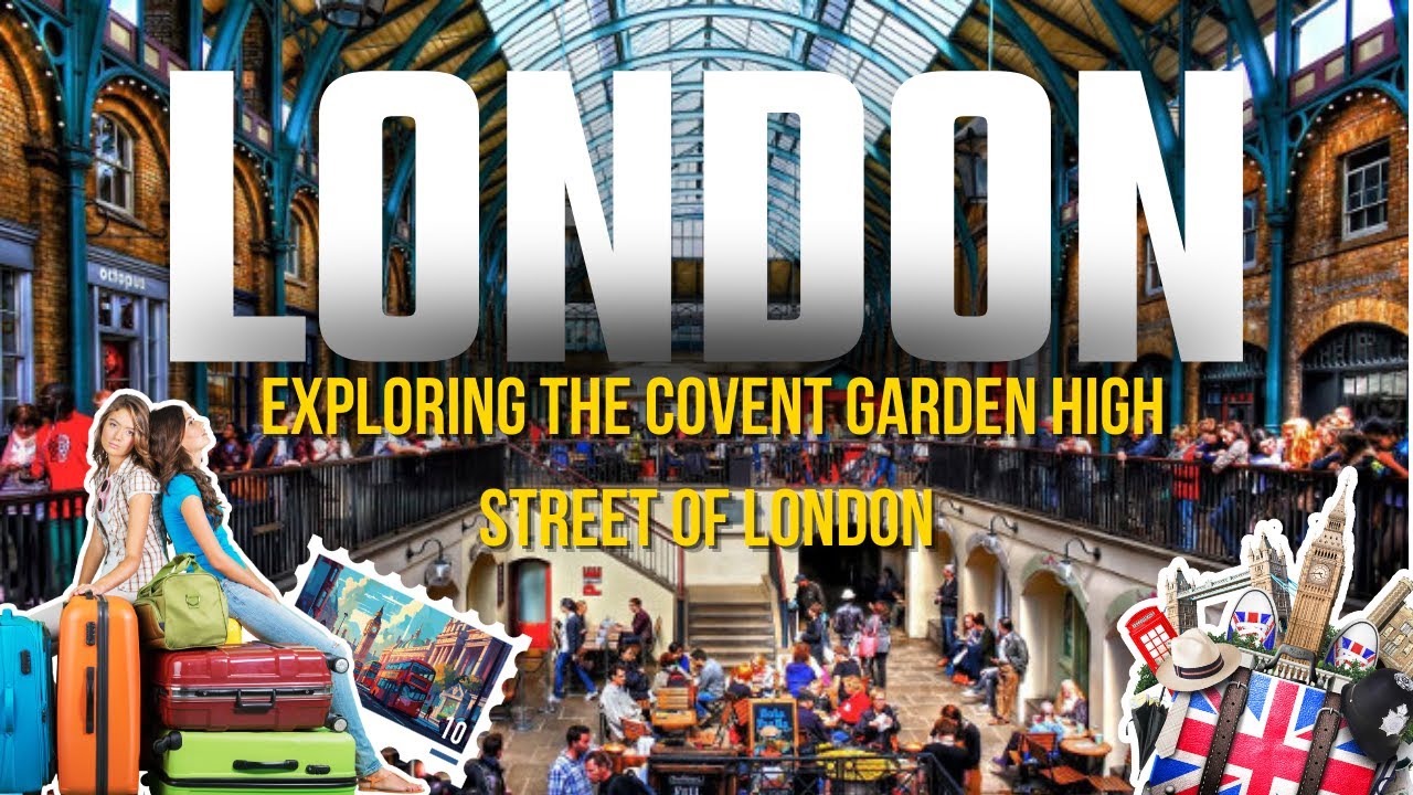 Ultimate One Day Covent Garden Experience | Covent Garden London walk ...