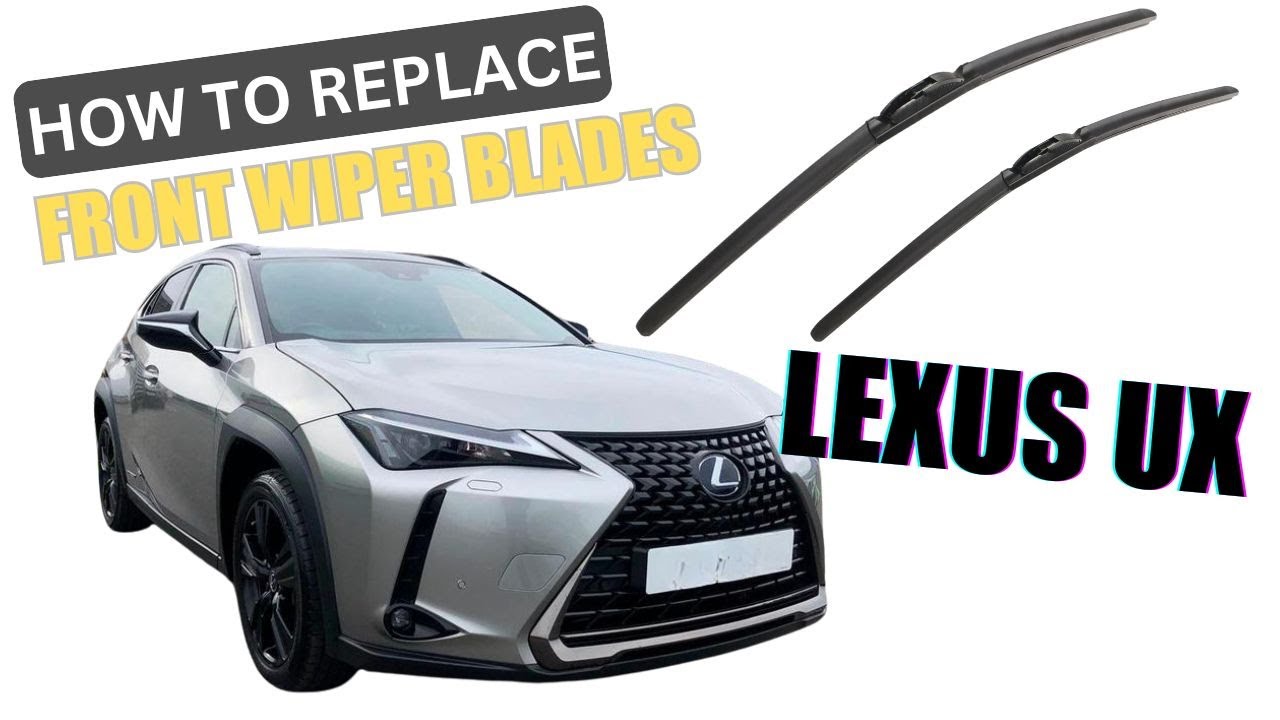 Lexus Ux Front Wiper Blades Replacement How To Change Wipers Easy ...