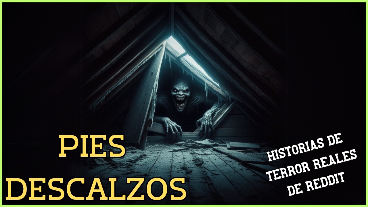 HISTORIA DE TERROR REAL: PIES DESCALZOS. 💀🔥 - YouTube