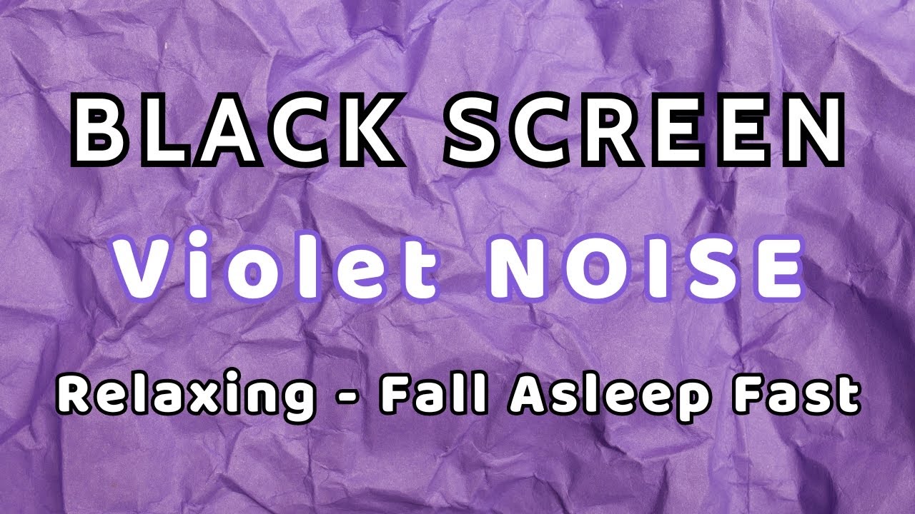 Fall Asleep with Violet Noise | Black Screen for Relaxing Sleep 🟣⬛ ...