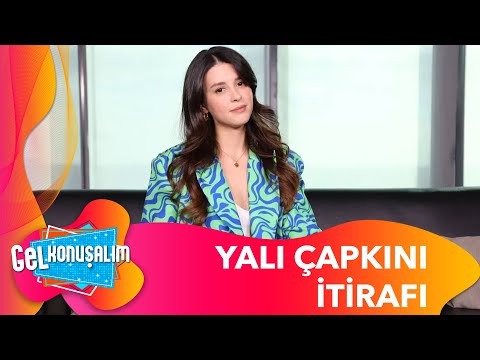 Buse Buçe Kahraman'ıdan Yalı Çapkını Hakkında Çarpıcı İtiraflar | Gel Konuşalım 205. Bölüm