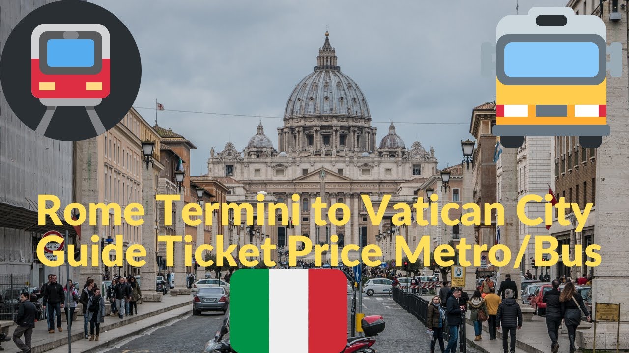 Rome Termini To Vatican City Guide by Bus-Metro Europe Trip 2019 EP#24 ...