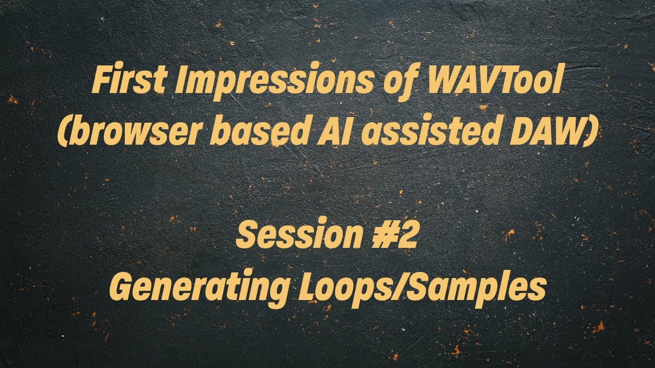 First Impressions: WAVTool (browser based AI assisted DAW) Session #2 - Generating Loops ...
