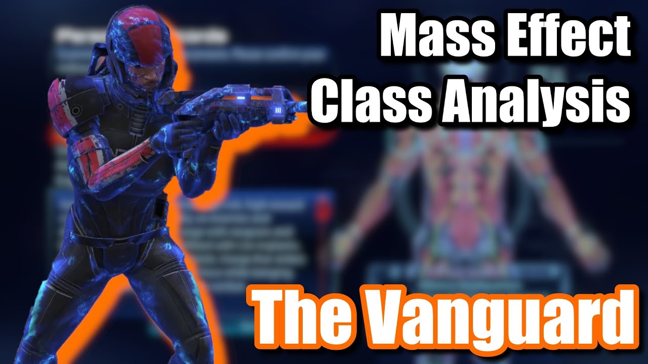 Mass Effect Class Analysis: The Vanguard - YouTube