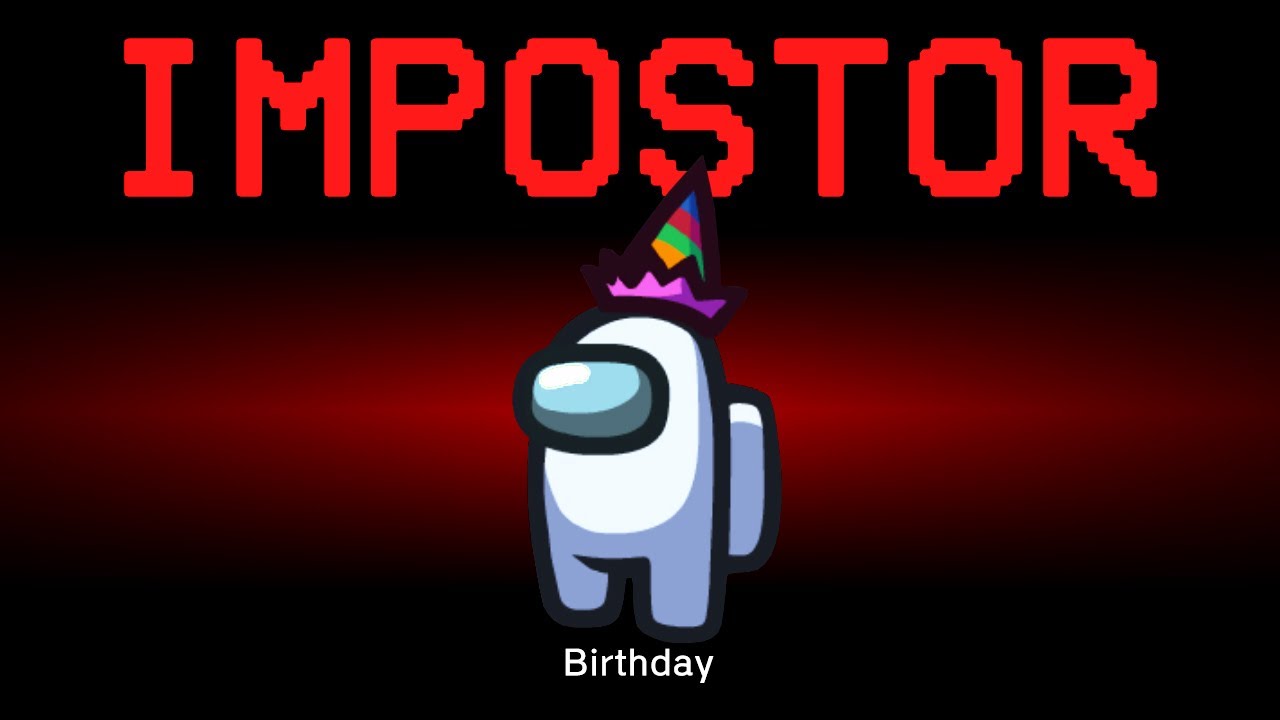 Among Us but it's the Impostor Birthday - YouTube