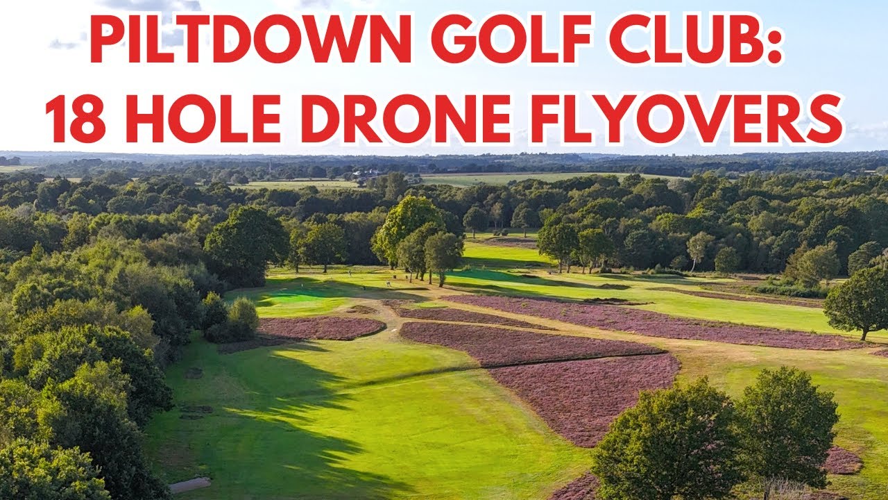 PILTDOWN GOLF CLUB - 18 Hole Drone Flyovers - YouTube