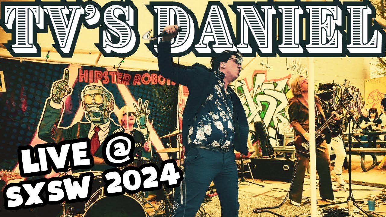 TV's Daniel - Live @ SXSW 2024 - YouTube