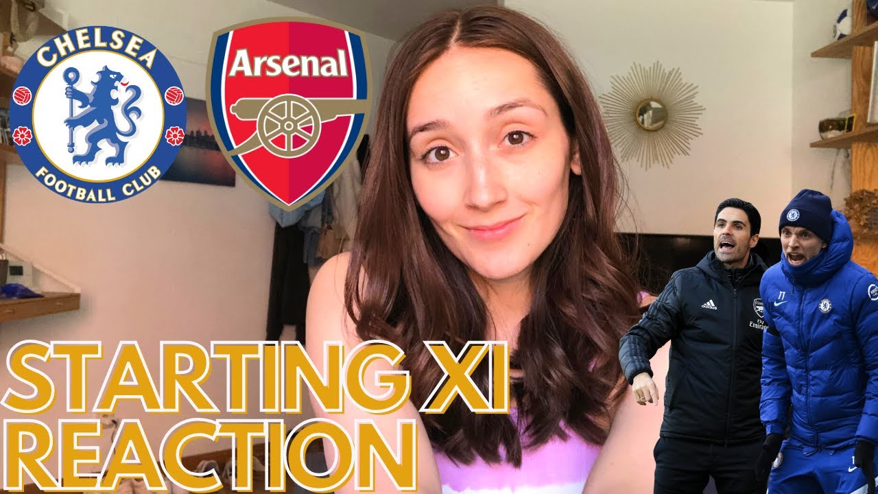 LIVE REACTION TO CHELSEA VS. ARSENAL STARTING XI! With Jai Mcintosh ...