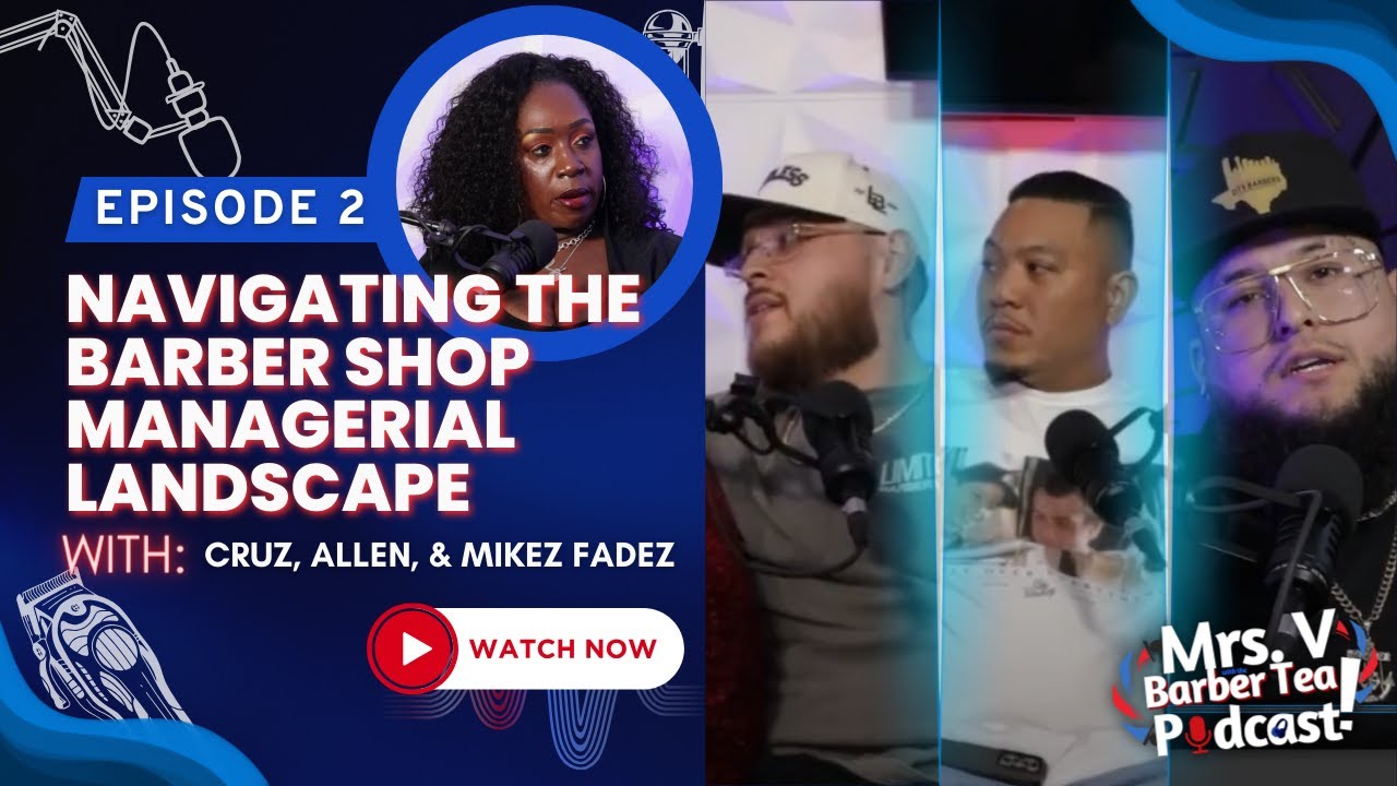 EP 2 | NAVIGATING THE BARBER SHOP MANAGERIAL LANDSCAPE - YouTube