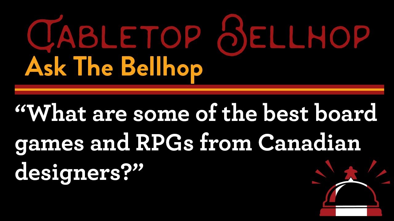 Some of the best tabletop games from Canadian designers: Great Canadian ...