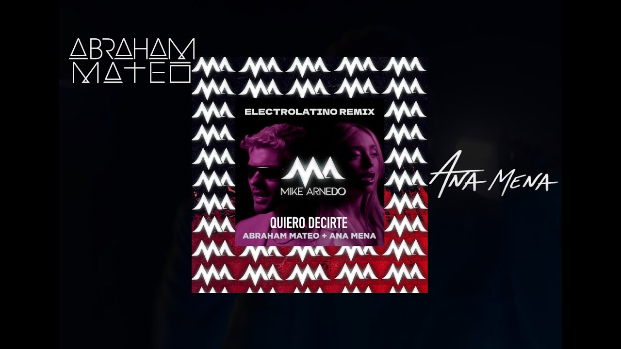Abraham Mateo, Ana Mena - Quiero Decirte (Mike Arnedo Electrolatino ...