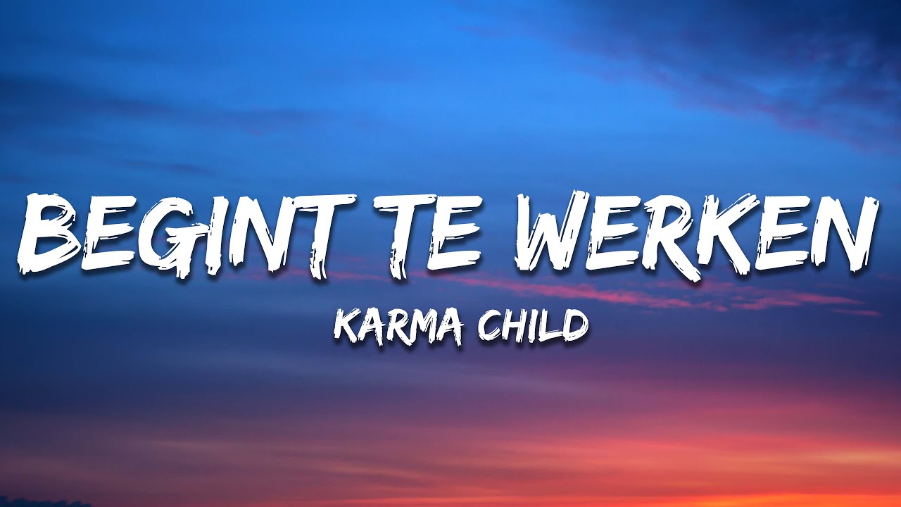 Karma Child - Begint te werken - YouTube