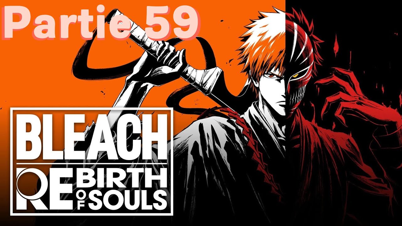[4K] Bleach Rebirth of Souls - Chapitre 3.12 - Raison et justice - YouTube