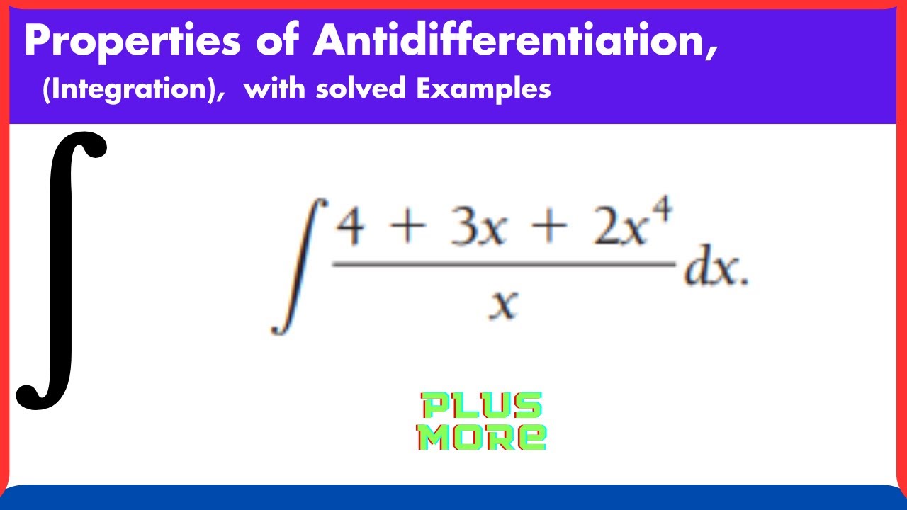 Properties of Integration (Antiderivatives ) with Solved Examples ...