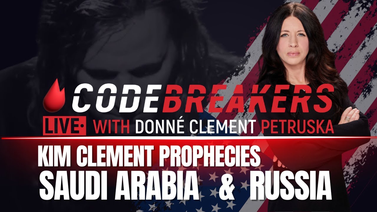 CodeBreakers Live - Kim Clement Prophecies - Saudi Arabia & Russia - YouTube