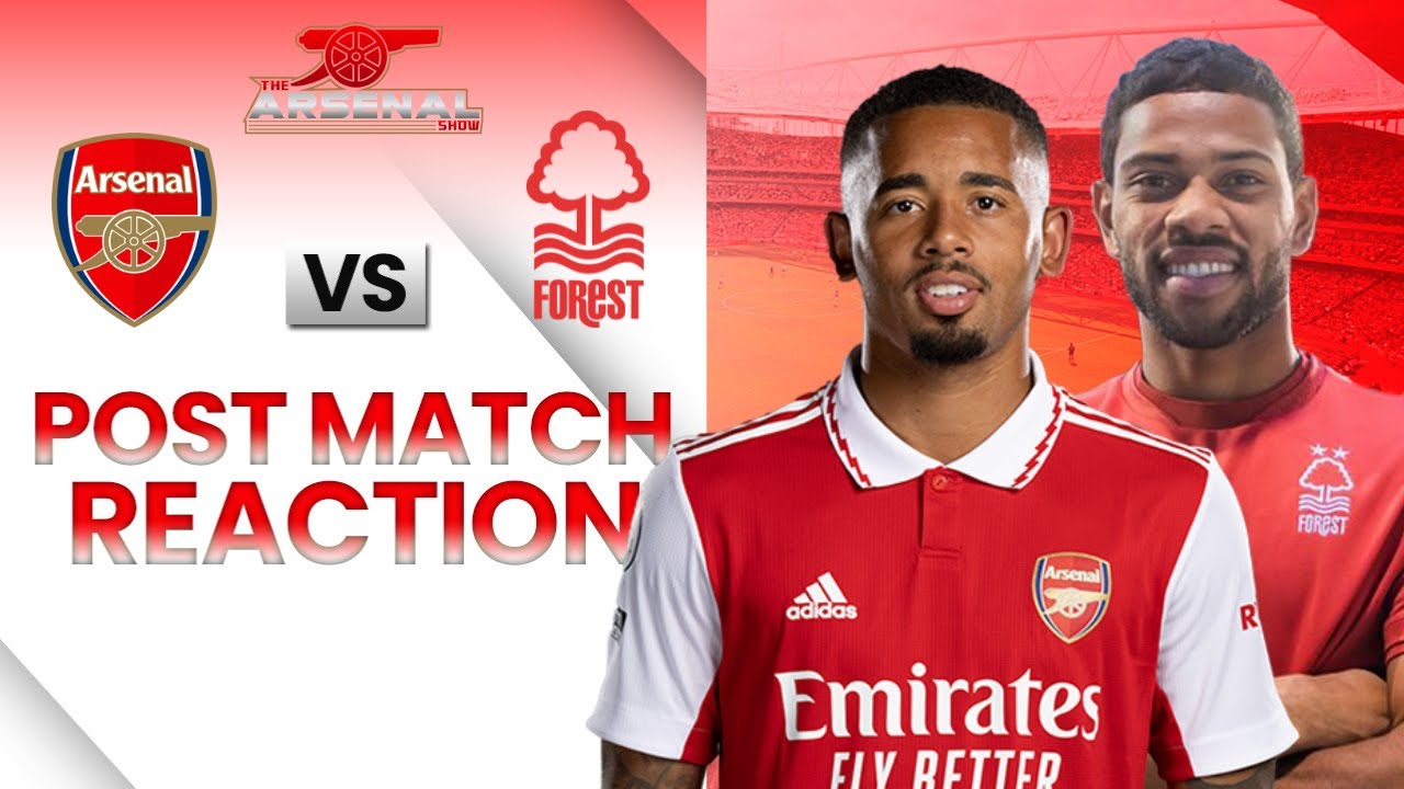 Nottingham Forest Vs Arsenal Post Match Reaction #NOTARS #AFC - YouTube