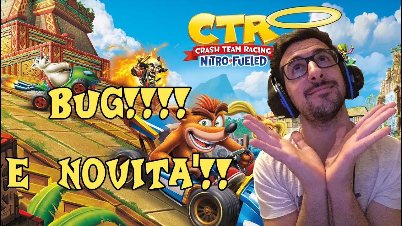 CTR Nitro Fueled Gravissimo Bug!!!+ Novità Nitro Tour Gran Prix - YouTube