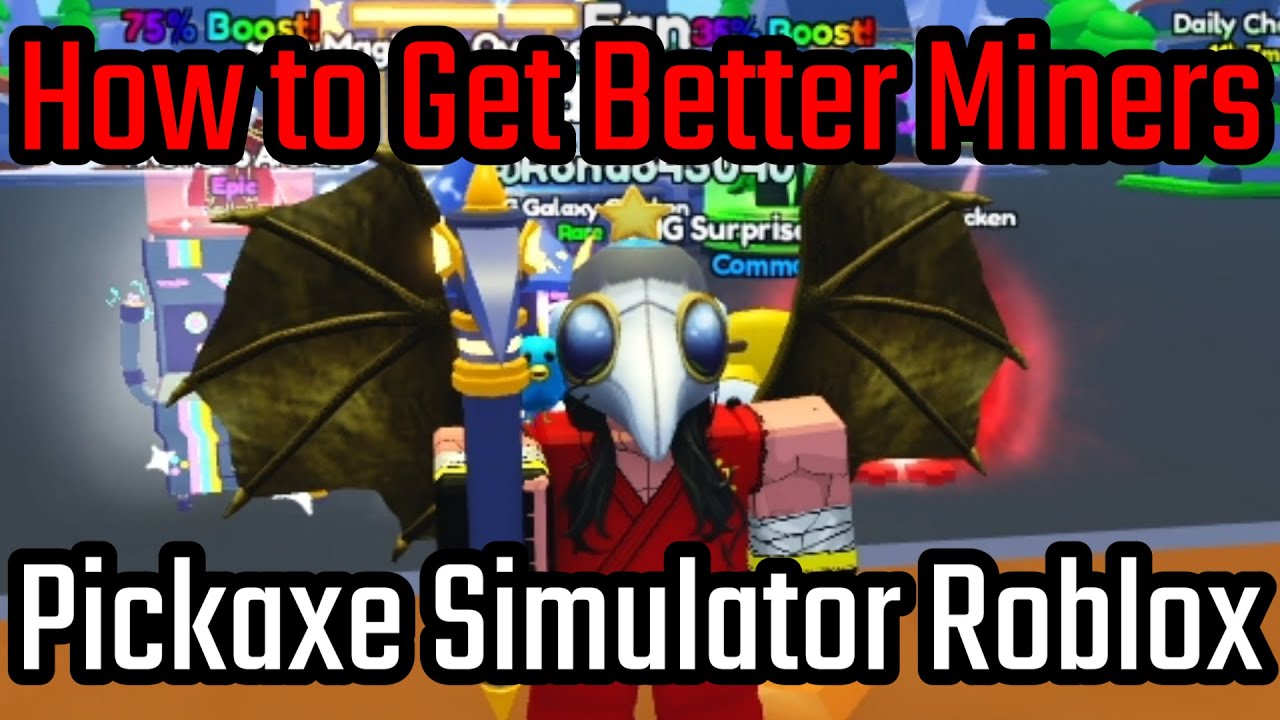 How to Get Better Miners in Pickaxe Simulator Roblox - All Best Miners ...