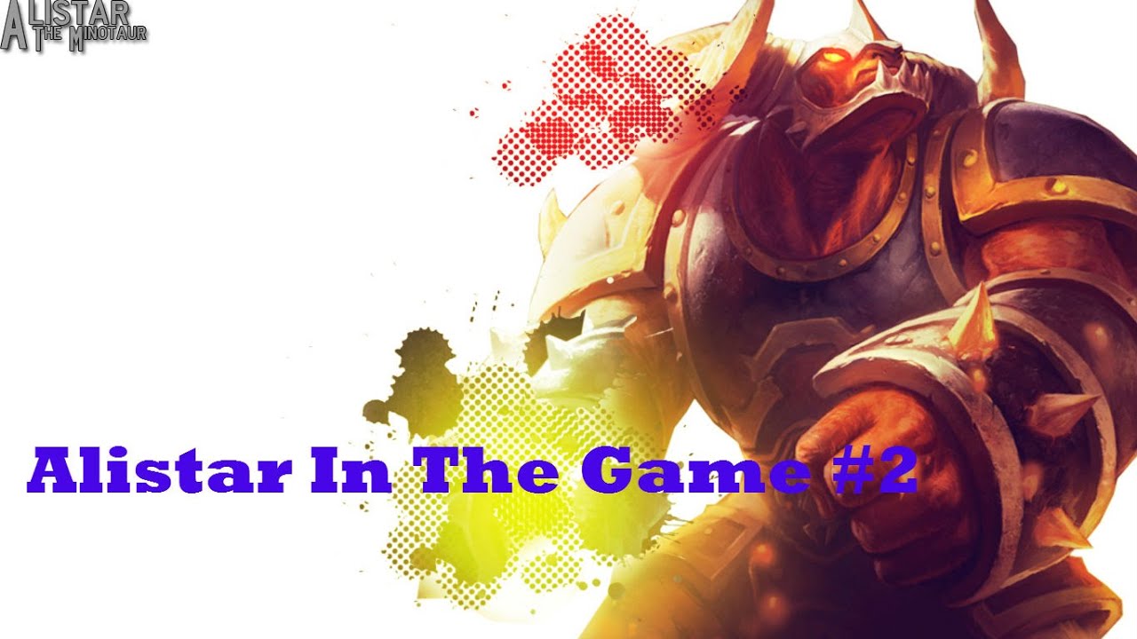 Alistar In The Game #2 | League Of Legends - YouTube
