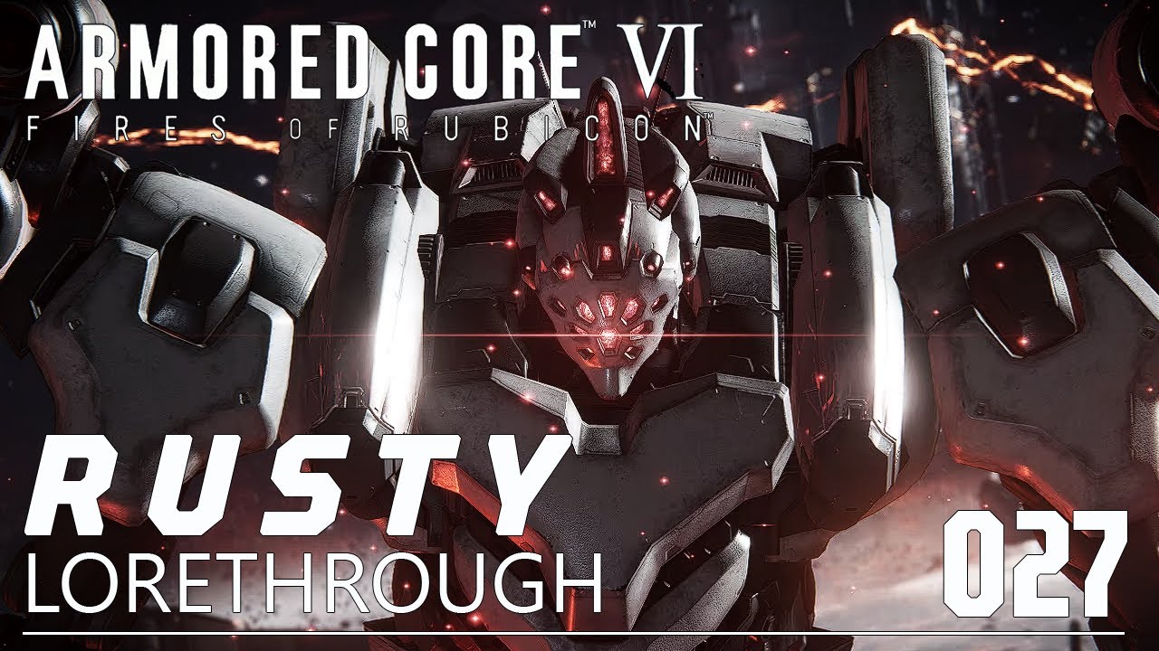 Armored Core 6: Rusty Lorethrough - End of NG - 027 - YouTube