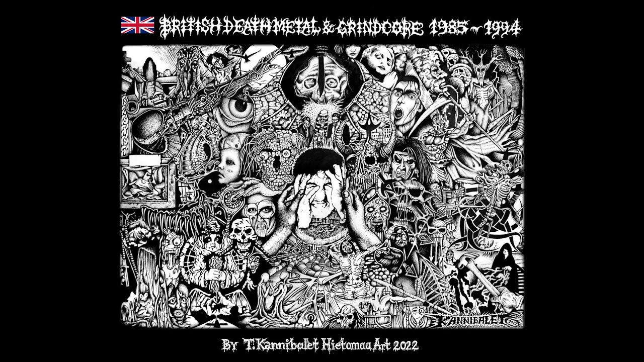 British Death Metal & Grindcore 1985 -1994 Artwork by Kannibalet 2022 ...