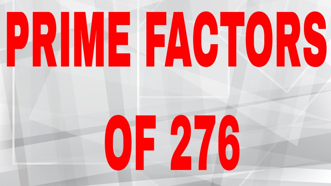 Prime Factors Of 276 Prime Factorization YouTube