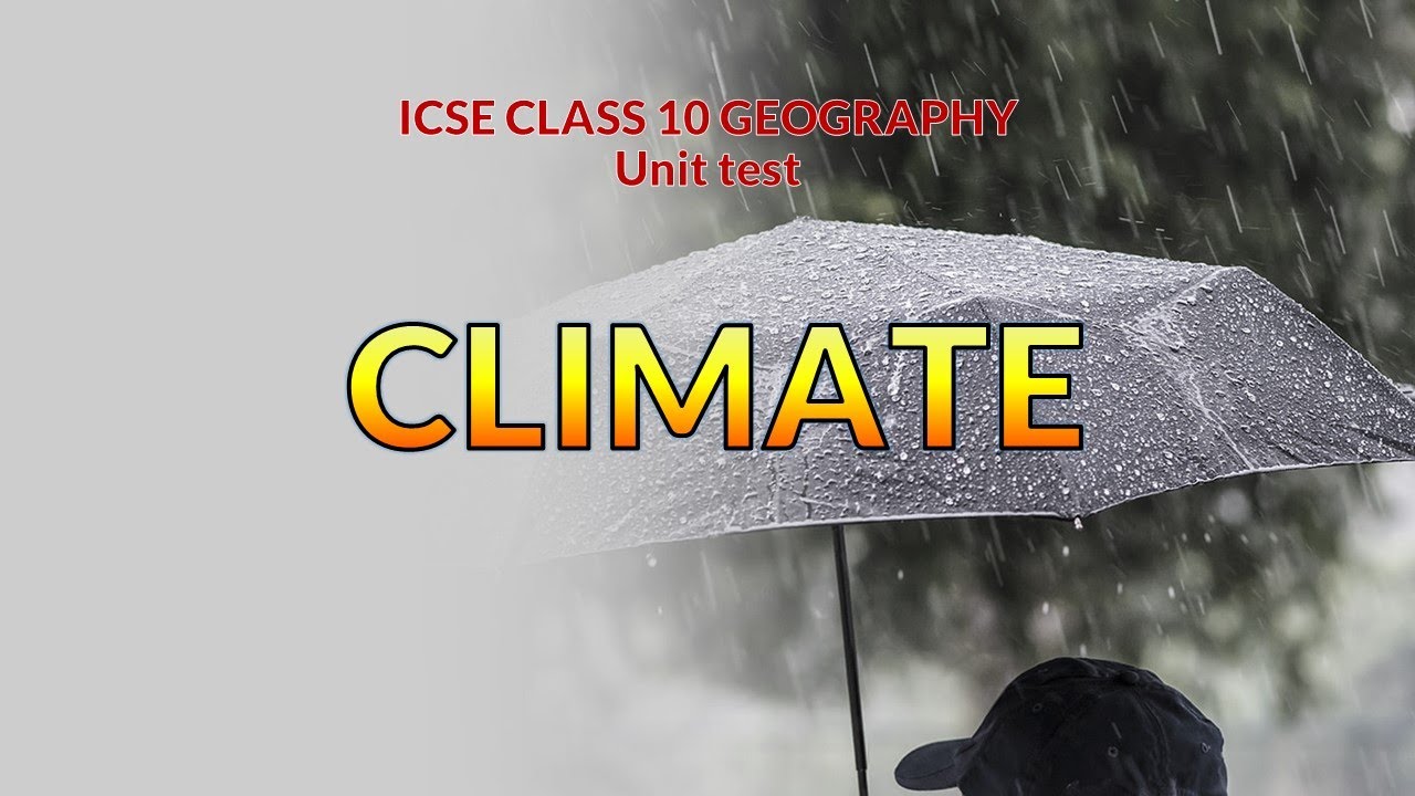 ICSE CLASS 10 GEOGRAPHY CLIMATE TEST MCQ YouTube icse-class-10-geography-climate-test-mcq-youtube