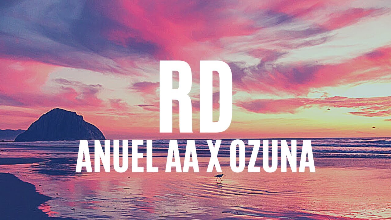 Anuel AA x Ozuna - RD (Letra/Lyrics) - YouTube