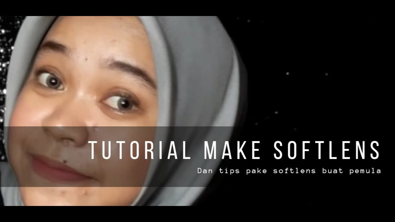 CARA MEMAKAI SOFTLENS | TIPS PENGGUNAAN SOFTLENS YANG BENAR - YouTube