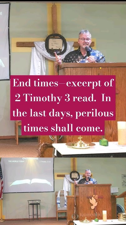 End times—excerpt of 2 Timothy 3 read. In the last days, perilous times shall come. - YouTube