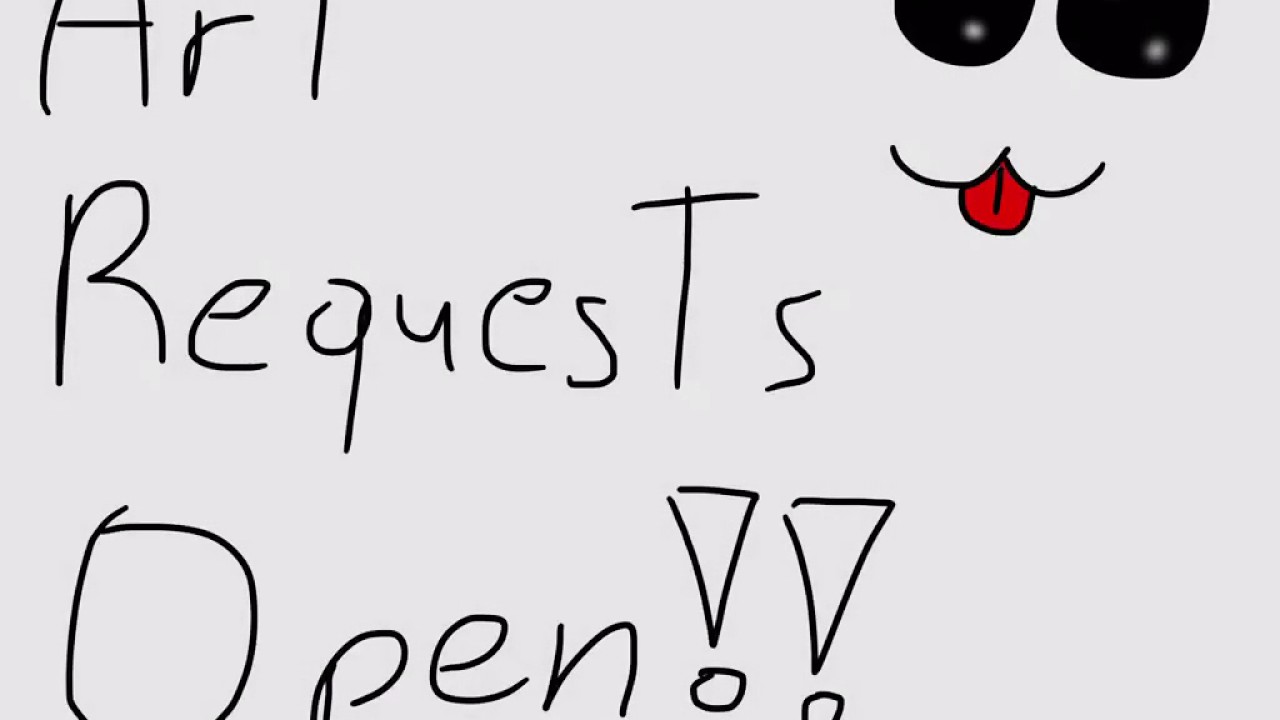 Art Requests open!! :3 - YouTube