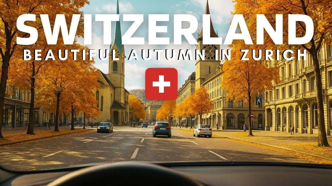 Zurich, Switzerland 🍁 | Autumn Driving Tour – Scenic Fall & City Views ...