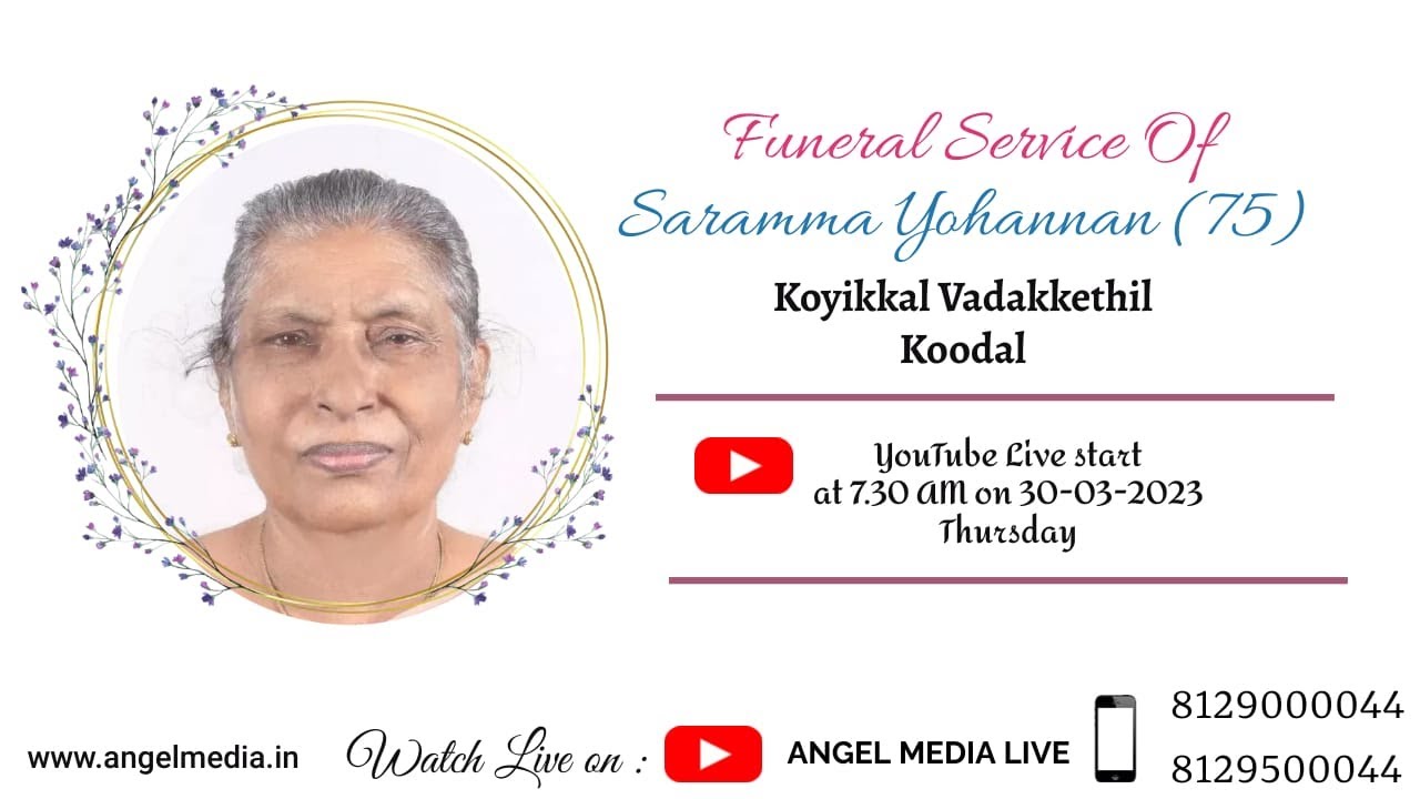 FUNERAL SERVICE OF SARAMMA YOHANNAN (75) KOYIKKAL VADAKKETHIL KOODAL ...