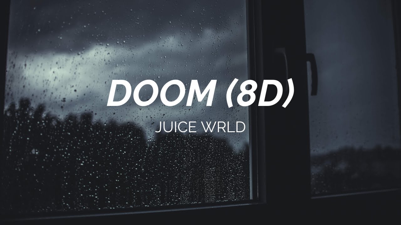 Juice WRLD - Doom (Lyrics) (8D) - YouTube