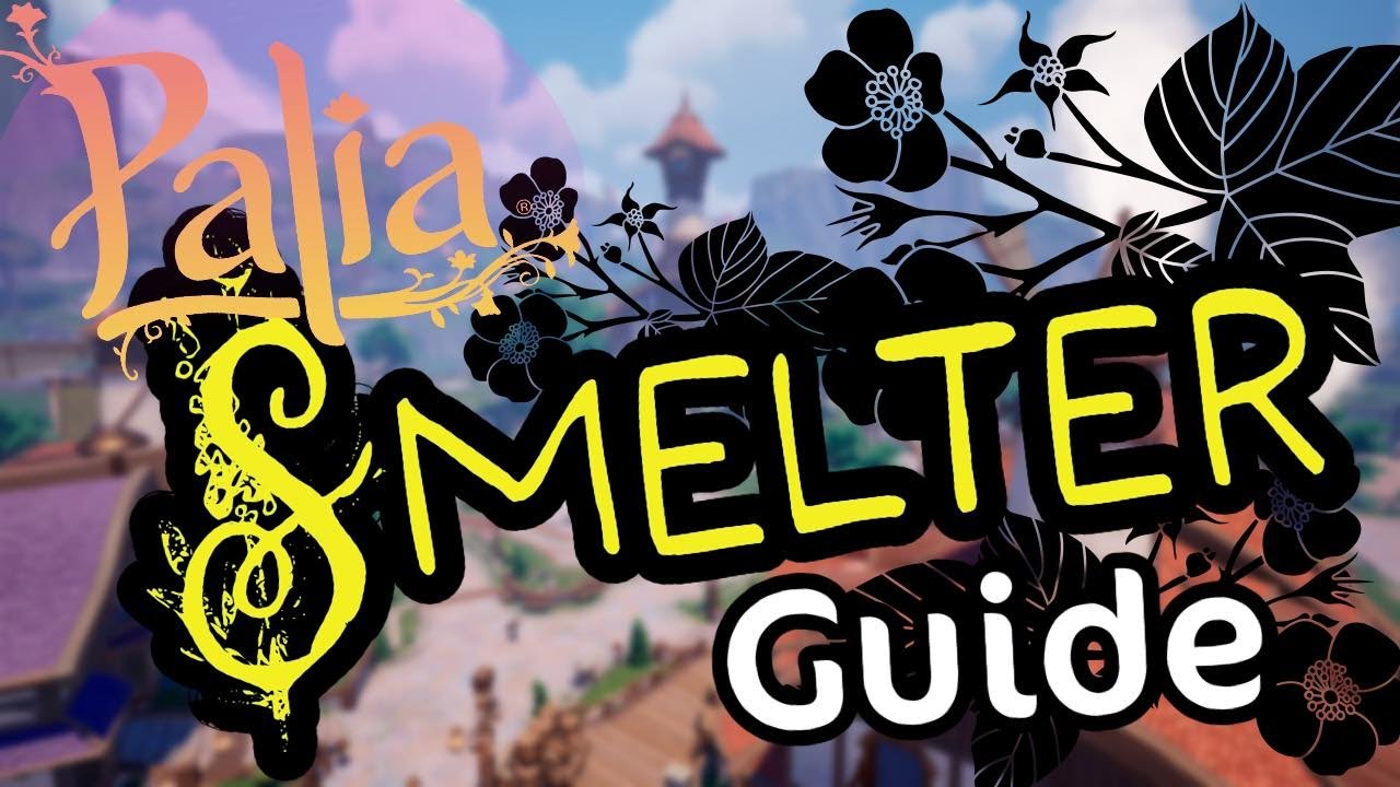 Palia Smelters Guide - YouTube