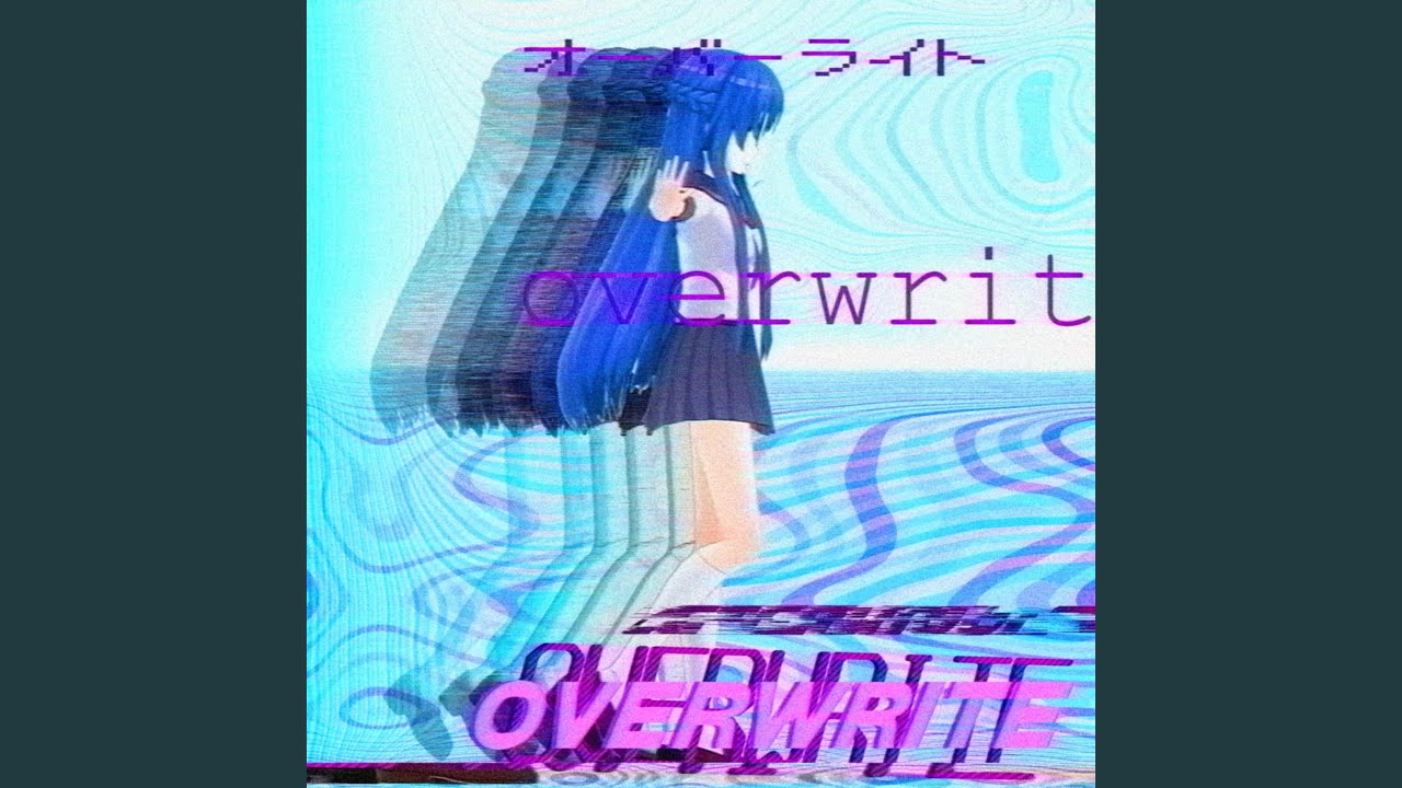 overwrite - YouTube