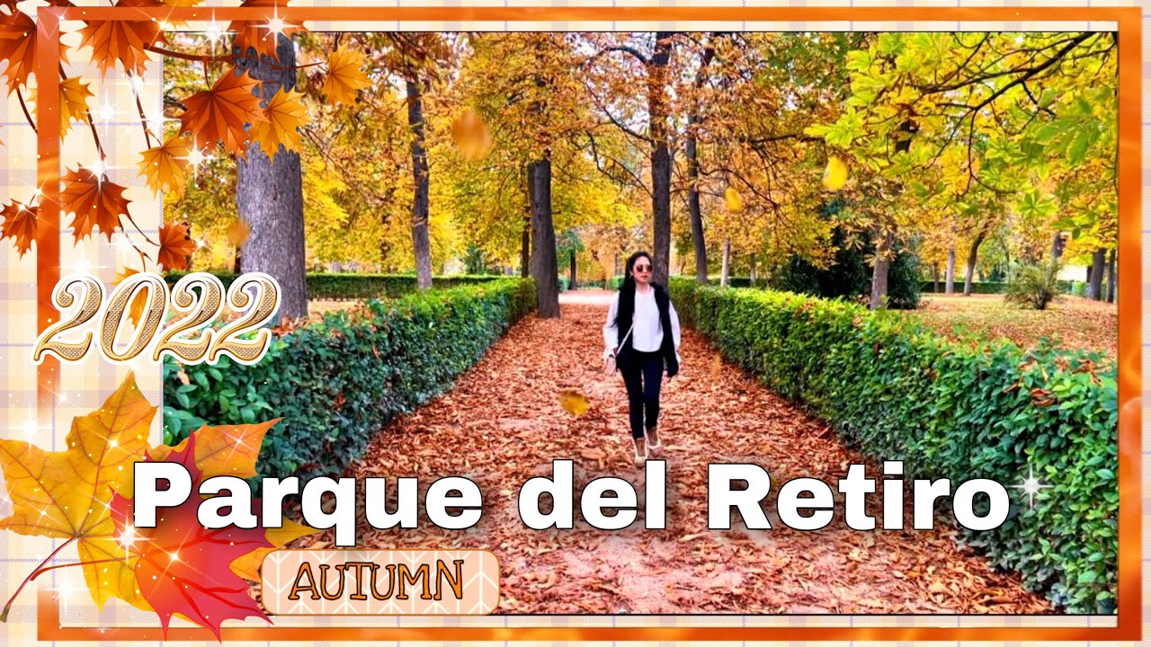 VISITING RETIRO PARK 🇪🇸 |AUTUMN SEASON 2022 🍁| Cherich TV - YouTube