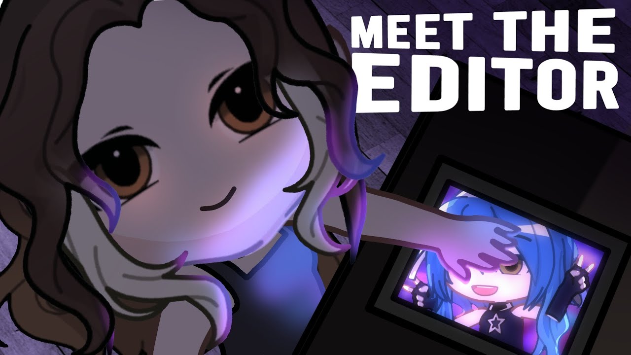MEET THE EDITOR 👀 - Gacha Life 2 【 skyze ★ 】 - YouTube