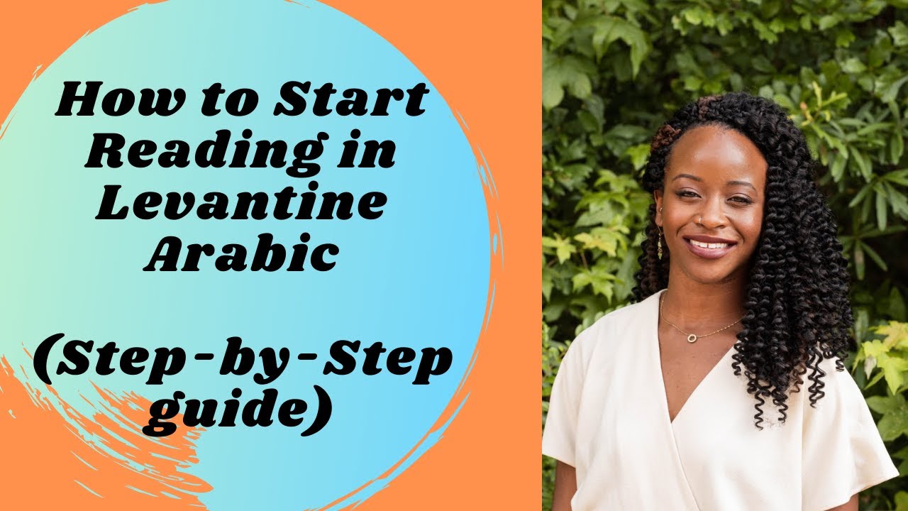 How to Start Reading In Levantine Arabic (Step-By-Step Guide) (+ Hear ...