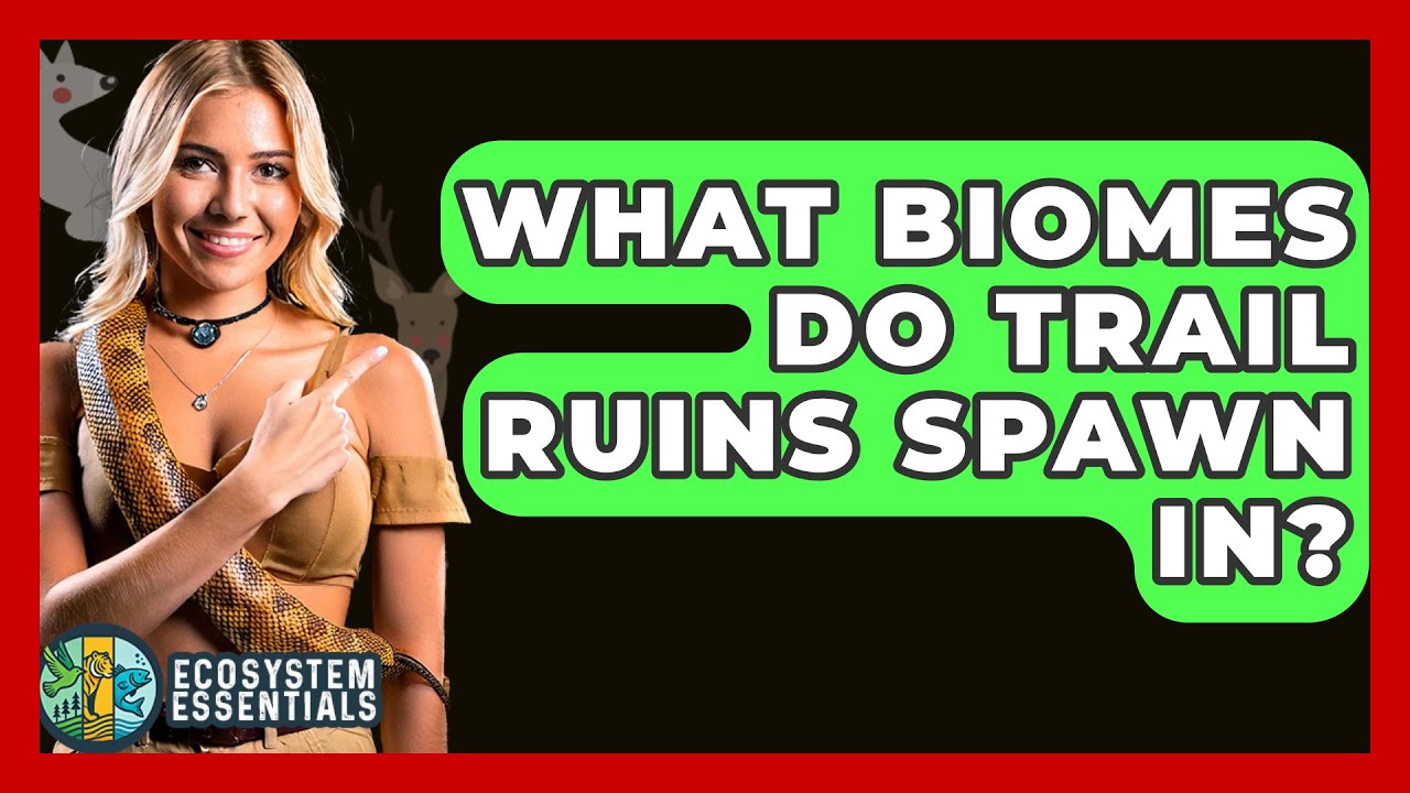 What Biomes Do Trail Ruins Spawn In? - Ecosystem Essentials - YouTube